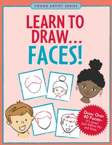 learn to draw... faces (easy step-by-step drawing guide) (young artist)