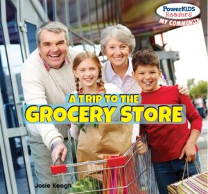 a trip to the grocery store (powerkids readers: my community)