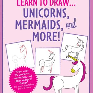 Learn to Draw... Unicorns, Mermaids & More (Easy Step-by-Step Drawing Guide)