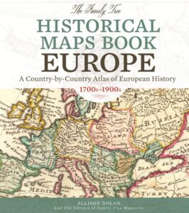 the family tree historical maps book - europe: a country-by-country atlas of european history, 1700s-1900s