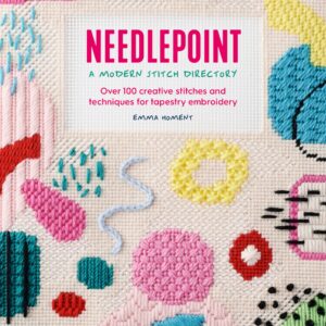 Needlepoint: A Modern Stitch Directory: Over 100 creative stitches and techniques for tapestry embroidery