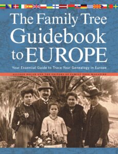 the family tree guidebook to europe: your essential guide to trace your genealogy in europe