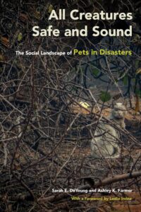 all creatures safe and sound: the social landscape of pets in disasters