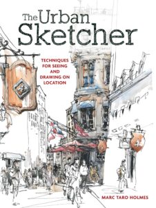 the urban sketcher: techniques for seeing and drawing on location