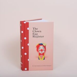 The Clown Egg Register: (Funny Book, Book About Clowns, Quirky Books)