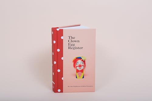 The Clown Egg Register: (Funny Book, Book About Clowns, Quirky Books)