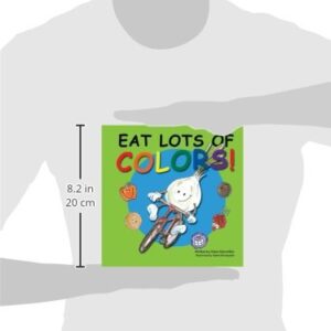 Eat Lots of Colors: A Colorful Look at Healthy Nutrition for Children