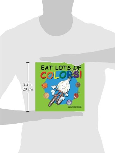 Eat Lots of Colors: A Colorful Look at Healthy Nutrition for Children