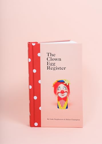 The Clown Egg Register: (Funny Book, Book About Clowns, Quirky Books)