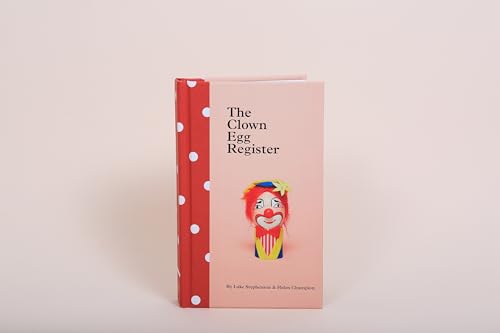 The Clown Egg Register: (Funny Book, Book About Clowns, Quirky Books)