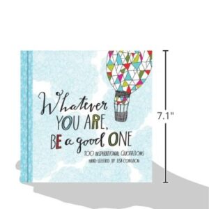 Whatever You Are, Be a Good One: 100 Inspirational Quotations Hand-Lettered by Lisa Congdon (Lisa Congdon x Chronicle Books)