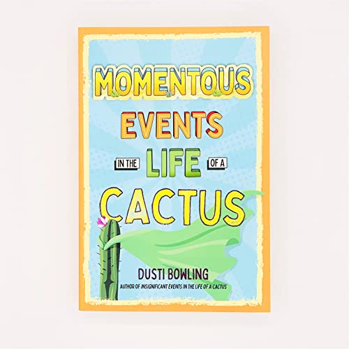 Momentous Events in the Life of a Cactus