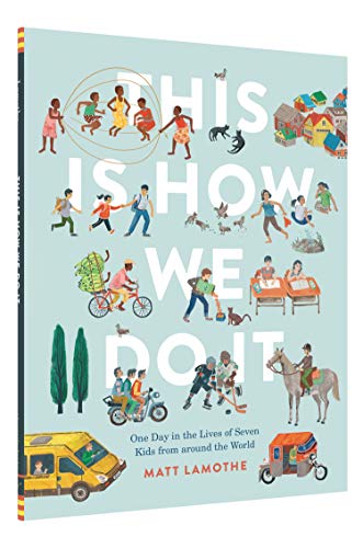 This Is How We Do It: One Day in the Lives of Seven Kids from around the World (Easy Reader Books, Children Around the World Books, Preschool Prep Books)