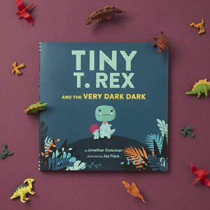 Tiny T. Rex and the Very Dark Dark: (Read-Aloud Family Books, Dinosaurs Kids Book About Fear of Darkness)