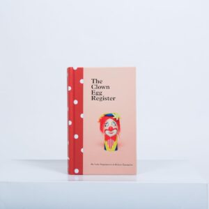 The Clown Egg Register: (Funny Book, Book About Clowns, Quirky Books)