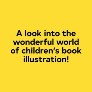 Illustrators Annual 2020: (Children's Picture Book Illustrations, Publishing and Illustrator Art Reference Book)