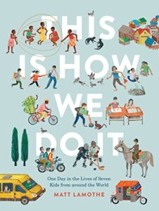 this is how we do it: one day in the lives of seven kids from around the world (easy reader books, children around the world books, preschool prep books)