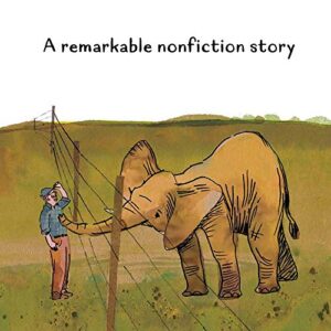 The Elephants Come Home: A True Story of Seven Elephants, Two People, and One Extraordinary Friendship