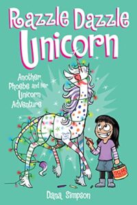 razzle dazzle unicorn: another phoebe and her unicorn adventure (volume 4)