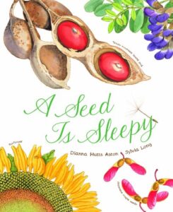 a seed is sleepy: (nature books for kids, environmental science for kids) (sylvia long)