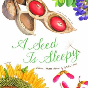 A Seed Is Sleepy: (Nature Books for Kids, Environmental Science for Kids) (Sylvia Long)