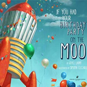 If You Had Your Birthday Party on the Moon