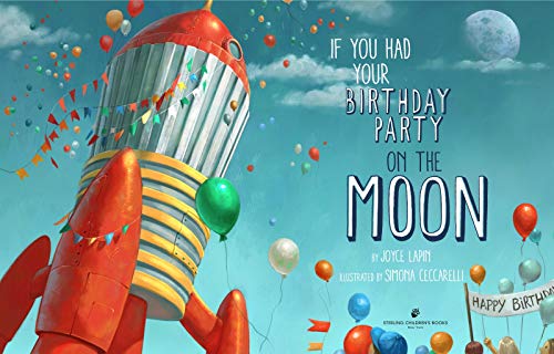 If You Had Your Birthday Party on the Moon