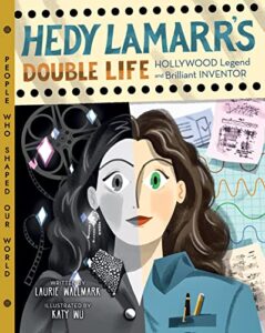 hedy lamarr's double life: hollywood legend and brilliant inventor (volume 4) (people who shaped our world)