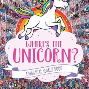 Where's the Unicorn?: A Magical Search Book (A Remarkable Animals Search Book) (Volume 1)