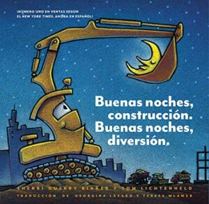 buenas noches, construcción. buenas noches, diversión. (goodnight, goodnight, construction site spanish language edition): (bilingual children's book, spanish books for kids) (spanish edition)