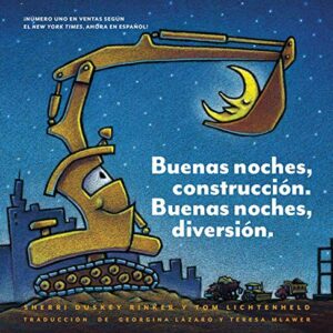 Buenas noches, construcción. Buenas noches, diversión. (Goodnight, Goodnight, Construction Site Spanish language edition): (Bilingual Children's Book, Spanish Books for Kids) (Spanish Edition)