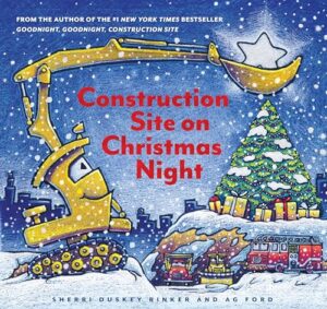 construction site on christmas night: (christmas book for kids, children's book, holiday picture book) (goodnight, goodnight, construc)