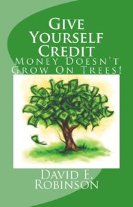 give yourself credit: money doesn't grow on trees!