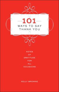 101 ways to say thank you: notes of gratitude for all occasions