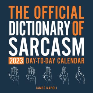 official dictionary of sarcasm 2023 day-to-day calendar