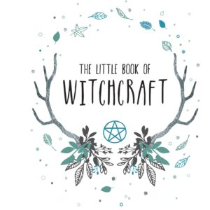 The Little Book of Witchcraft