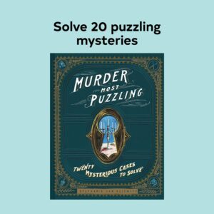 Murder Most Puzzling: Twenty Mysterious Cases to Solve