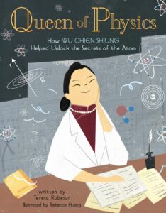 queen of physics: how wu chien shiung helped unlock the secrets of the atom (volume 6) (people who shaped our world)