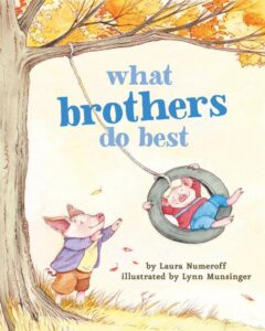 what brothers do best: (big brother books for kids, brotherhood books for kids, sibling books for kids) (what brothers/sisters do best)