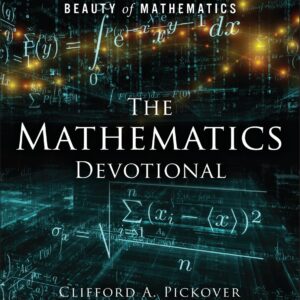 The Mathematics Devotional: Celebrating the Wisdom and Beauty of Mathematics