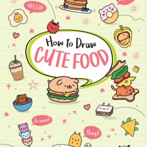 How to Draw Cute Food (Volume 3) (Draw Cute Stuff)