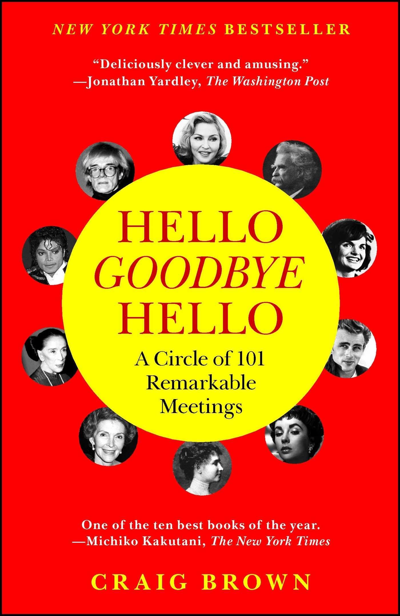 Hello Goodbye Hello: A Circle of 101 Remarkable Meetings