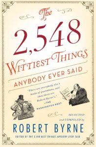 the 2,548 wittiest things anybody ever said