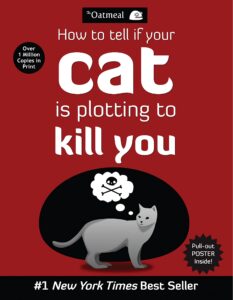 how to tell if your cat is plotting to kill you (the oatmeal) (volume 2)