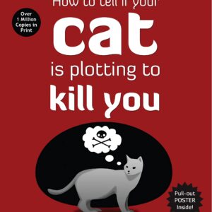 How to Tell If Your Cat Is Plotting to Kill You (The Oatmeal) (Volume 2)