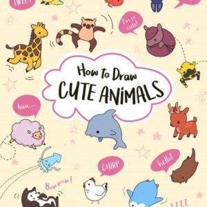 How to Draw Cute Animals (Volume 2) (Draw Cute Stuff)