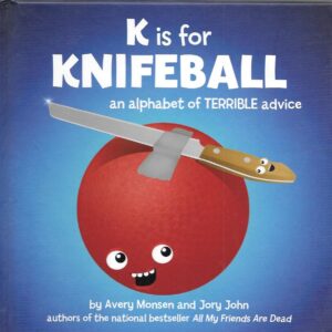 K is for Knifeball: An Alphabet of Terrible Advice