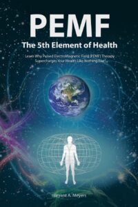 pemf - the fifth element of health: learn why pulsed electromagnetic field (pemf) therapy supercharges your health like nothing else!