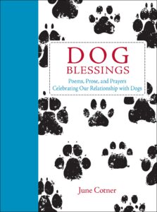 dog blessings: poems, prose, and prayers celebrating our relationship with dogs