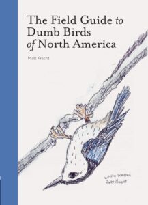 the field guide to dumb birds of north america (bird books, books for bird lovers, humor books)